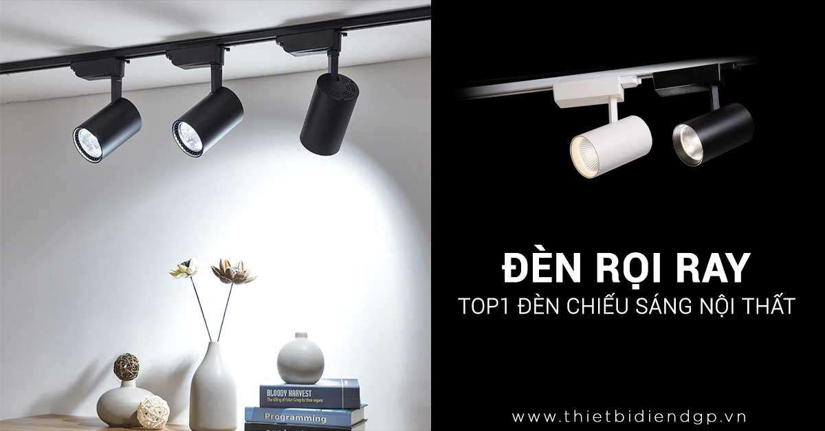 Đèn Thanh Ray - TOP #1 đèn Led trong chiếu sáng nội thất